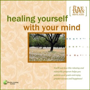 Healing Yourself with Your Mind ~ Effective Learning Systems, LLC